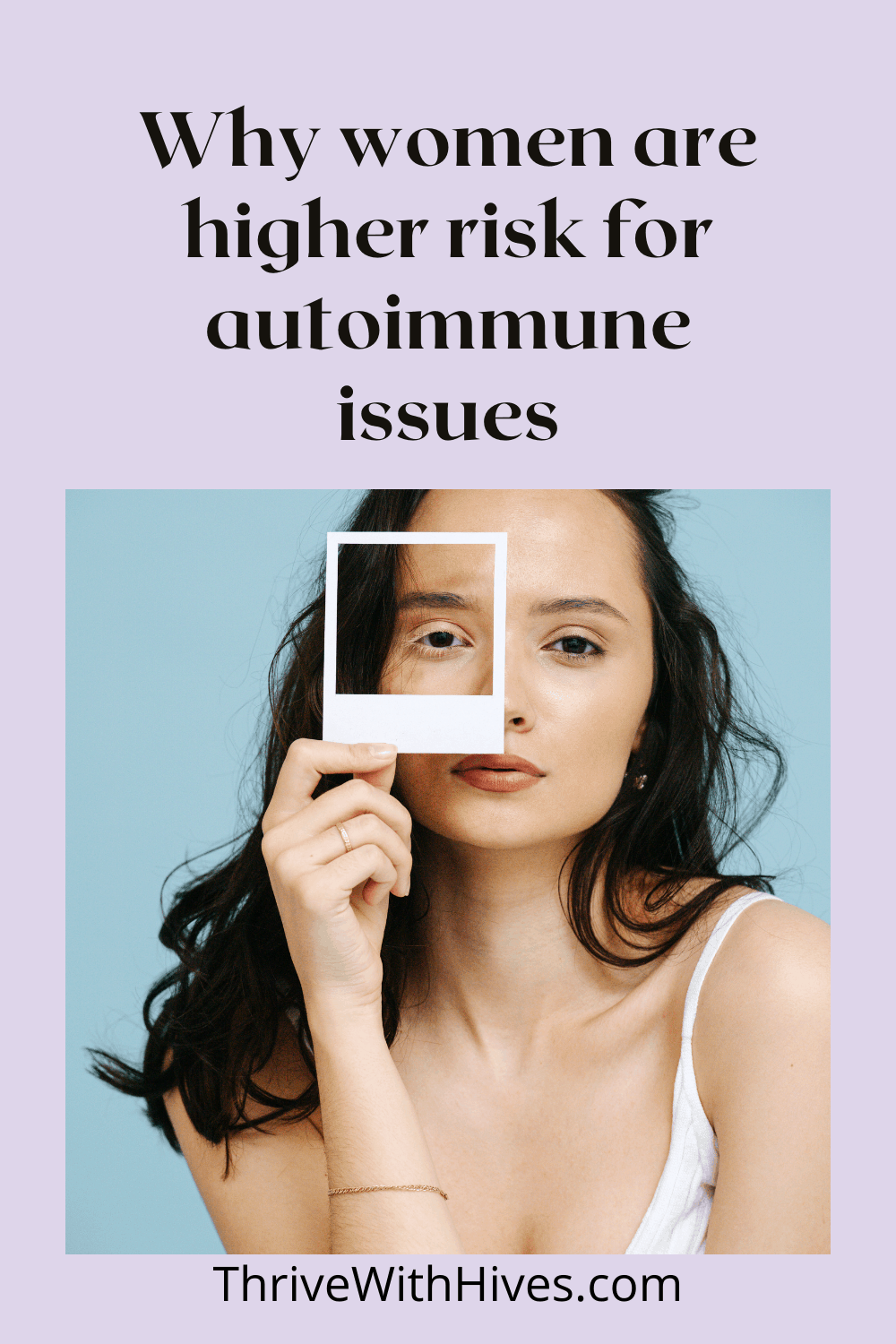 Why Women are at Higher Risk for Autoimmune Conditions - Thrive with Hives